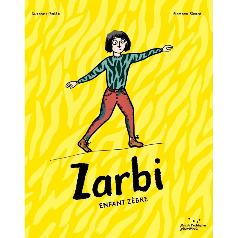 Zarbi – enfant zèbre (de Suzanne Galéa et Floriane Ricard, 2018) – L ...