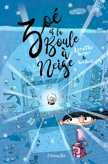 Zoé et la boule à neige (de Lorette Berger et Ben.Bert) – L'île aux ...