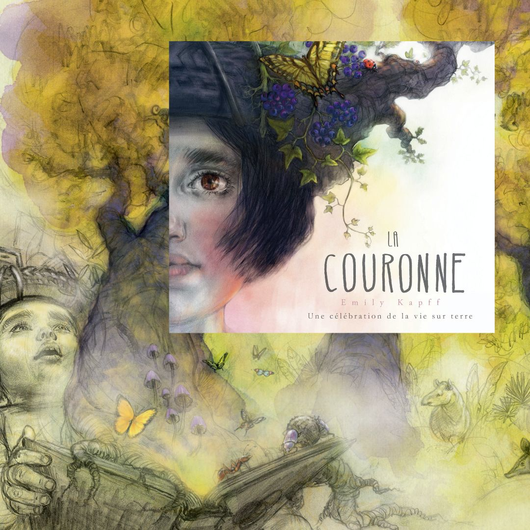 La couronne. Une célébration de la vie sur terre, de Emily Kapff ...